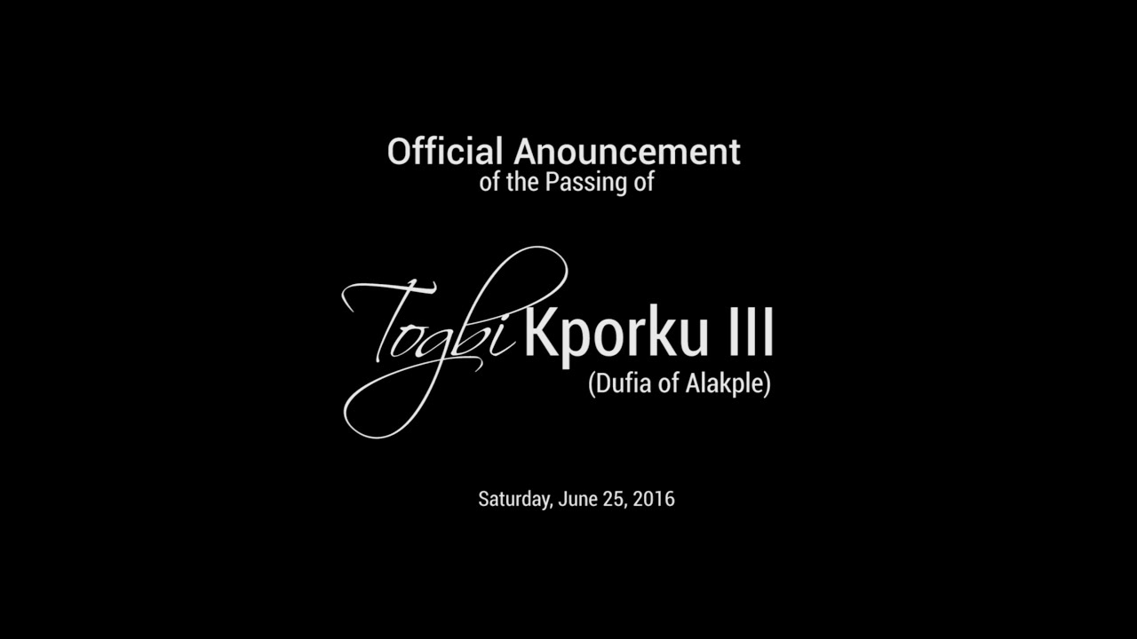 Official Announcement of the Royal Departure of Togbi Kporku III (The ...