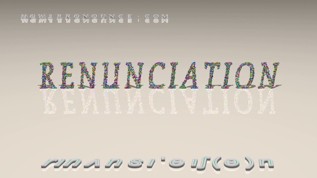 renunciation - pronunciation + Examples in sentences and phrases - YouTube
