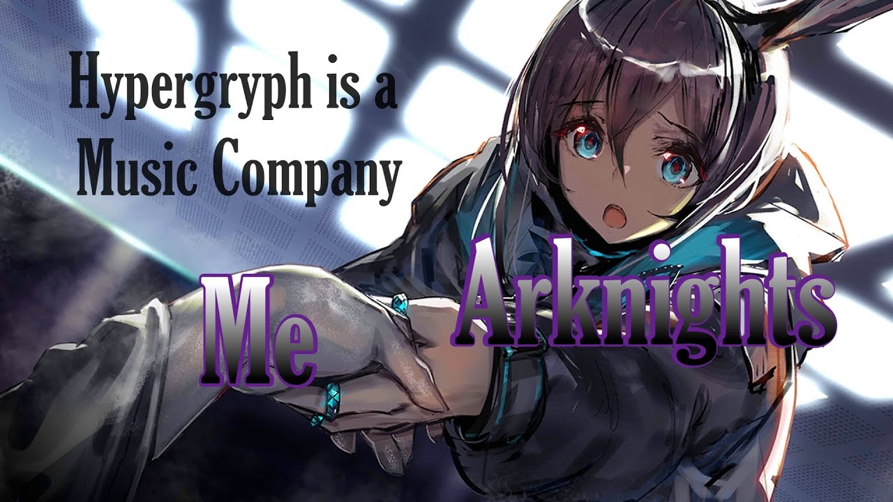 Hypergryph is a Music Company (Arknights Music Compilation) - YouTube