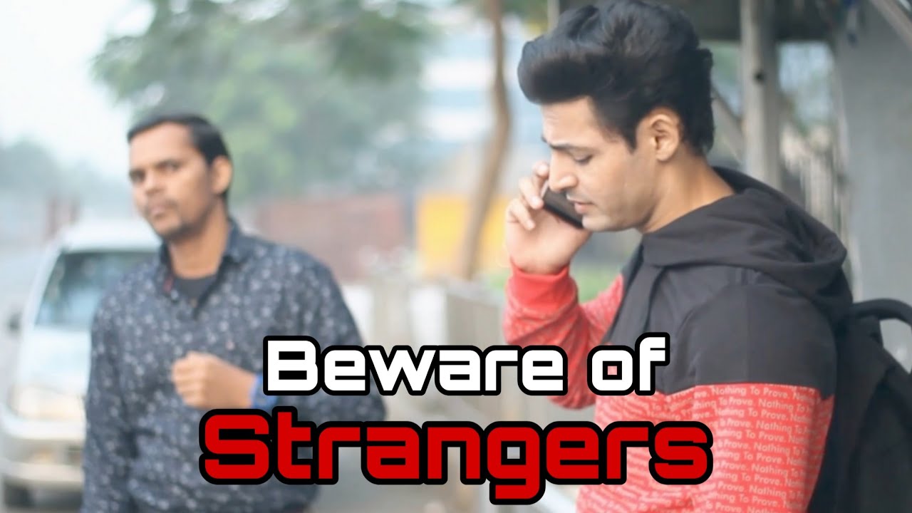 Beware Of Strangers - YouTube