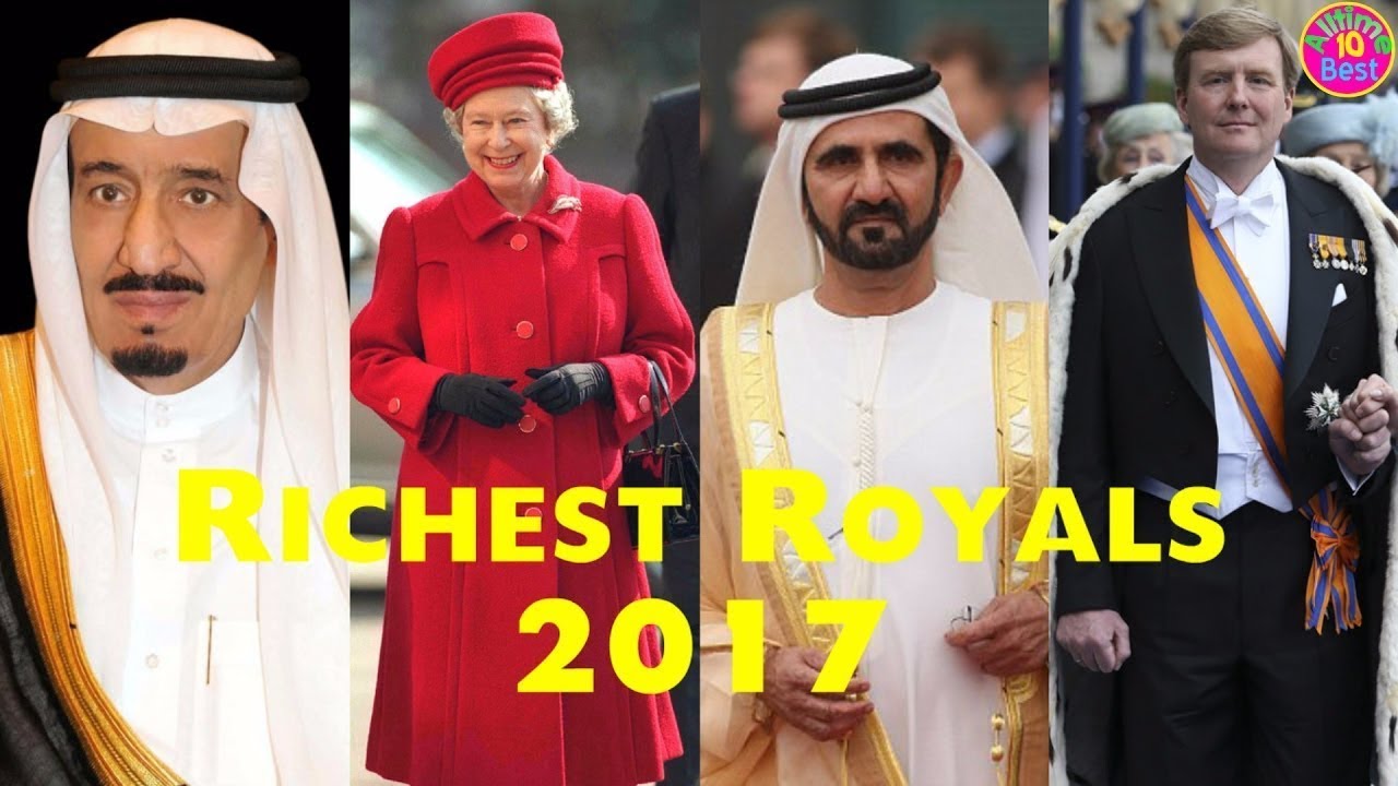 Top 10 Richest Royals In The World 2017 - YouTube