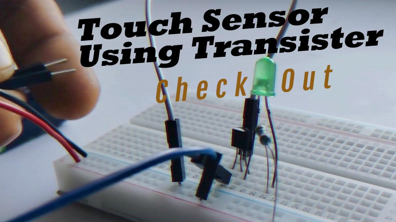 Diy Simple Touch Sensor Using A Transistor Breadboard Tutorial Breadboard Ledglow Youtube