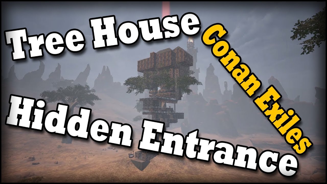 Tree House and Hidden Entrance - Conan Exiles - YouTube