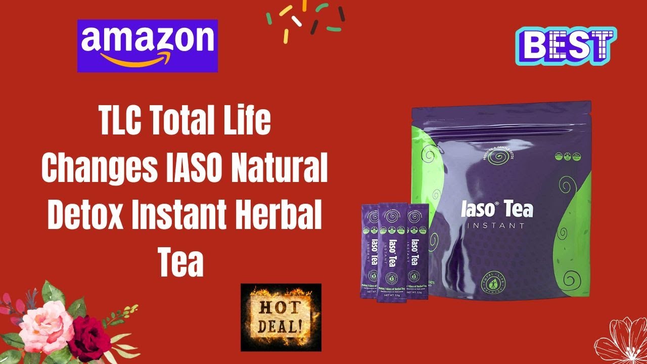 Best TLC Total Life Changes IASO Natural Detox Instant Herbal Tea - YouTube
