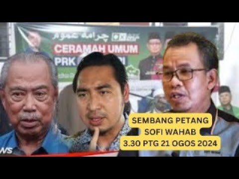 SEMBANG PETANG SOFI WAHAB 3.30 PTG 21 OGOS 2024 - YouTube