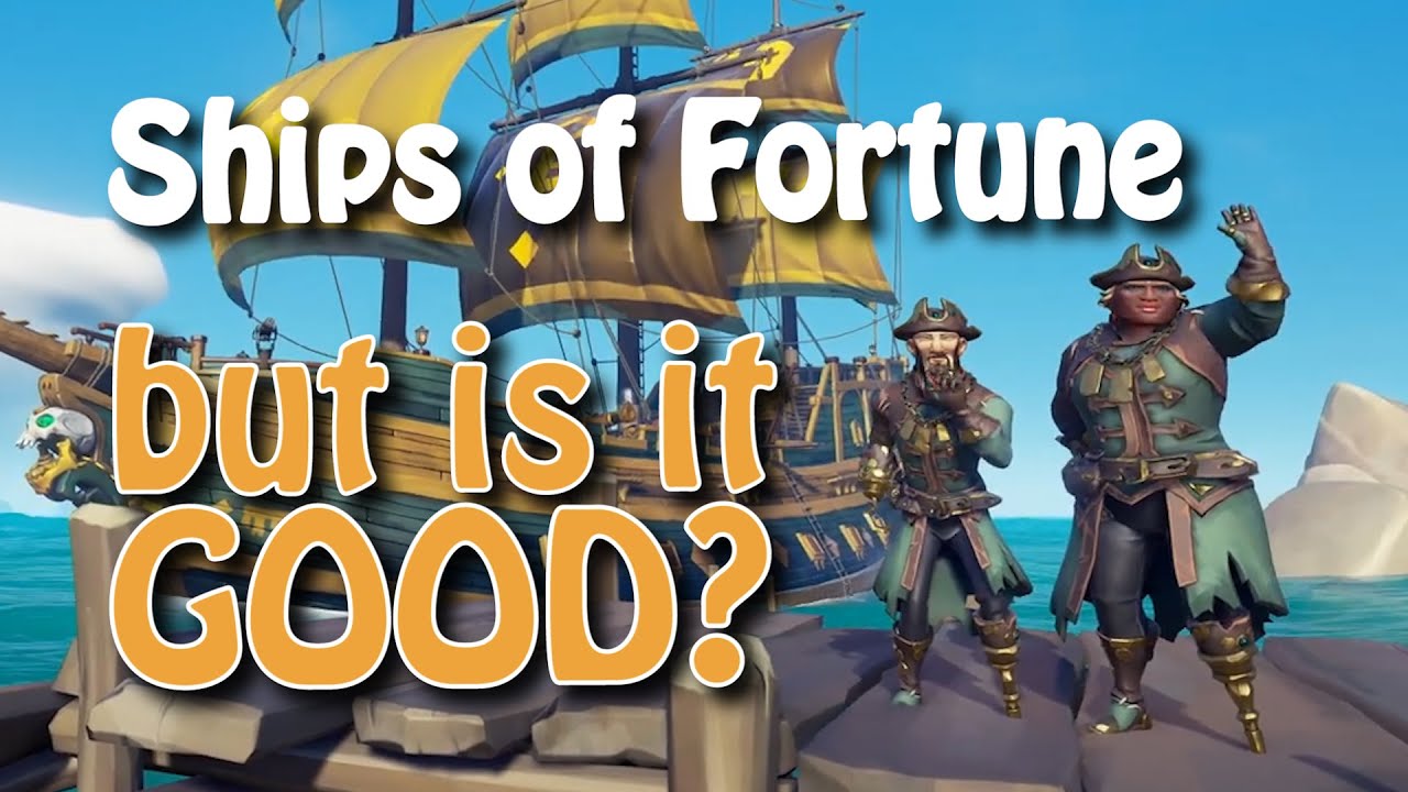 Ships of Fortune, but is it GOOD? | Update Review | Sea of Thieves ...