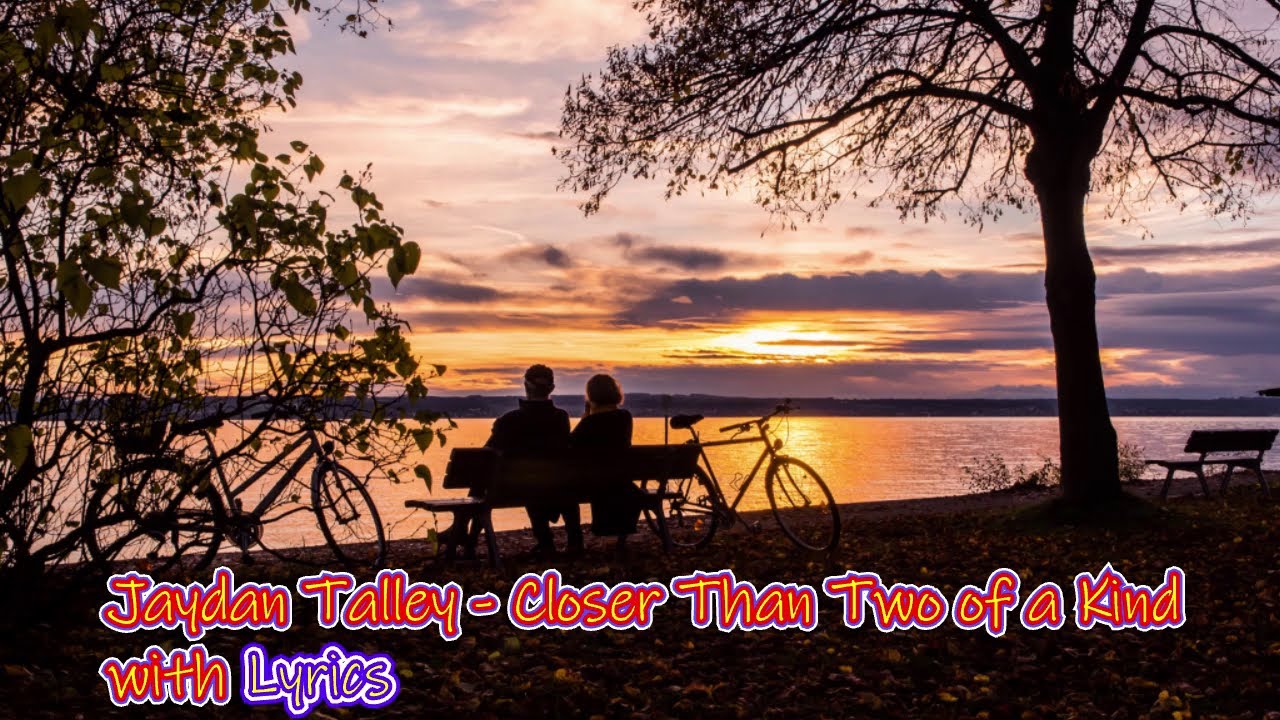 Jaydan Talley - Closer Than Two of a Kind (Lyrics) - YouTube