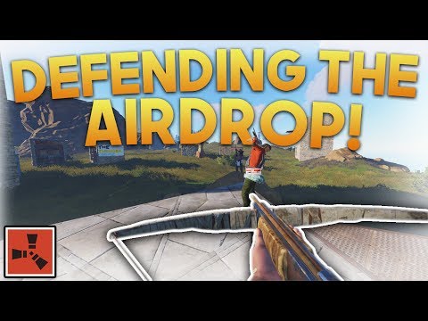 DEFENDING THE AIRDROP! | Rust Gameplay - YouTube