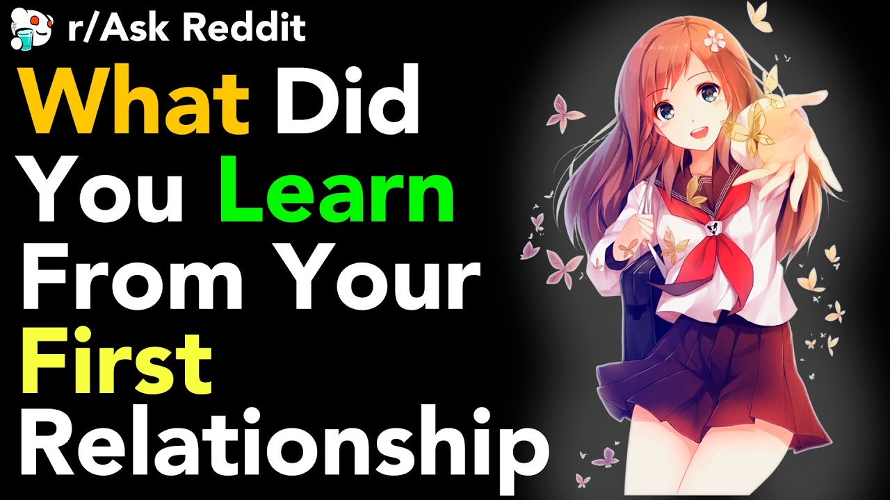 What Did You Learn From Your First Relationship? - YouTube