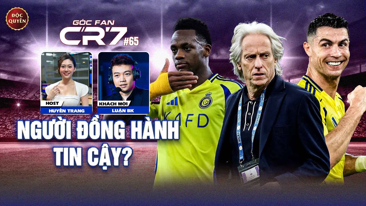 🔴 GÓC FAN CR7 #65: RONALDO ĐÃ ĐÚNG VỀ SAUDI PRO LEAGUE | HOST HUYỀN ...