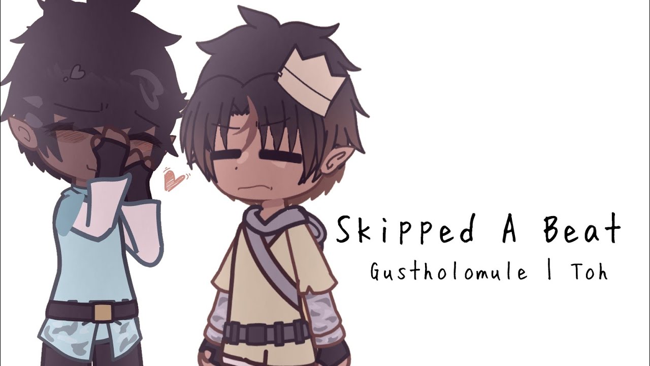 || Skipped A Beat || Gustholomule || The Owl House / Toh || Gacha Club ...