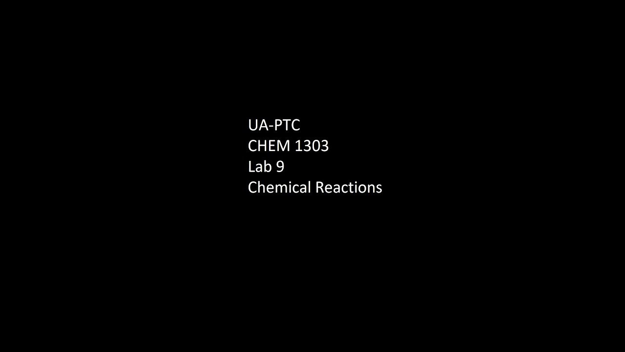 UA-PTC; CHEM 1103 - Lab 9 - Chemical Reactions - YouTube