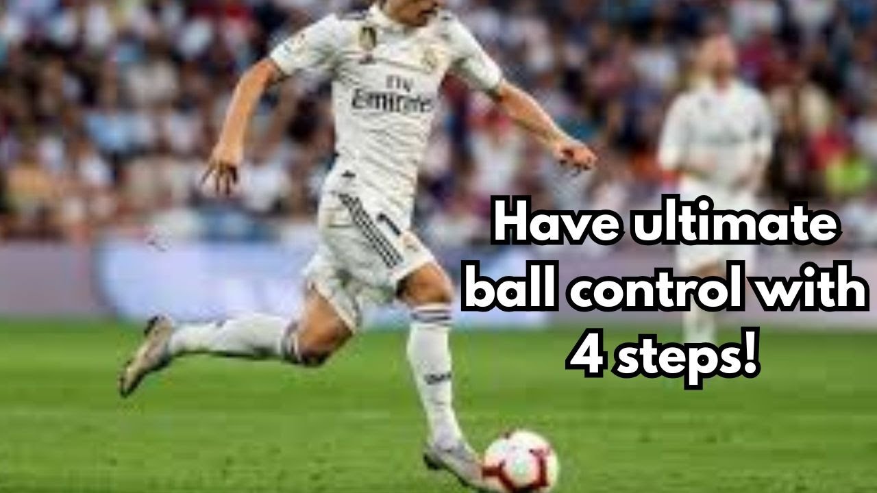 Have Ultimate ball control with 4 steps! - YouTube