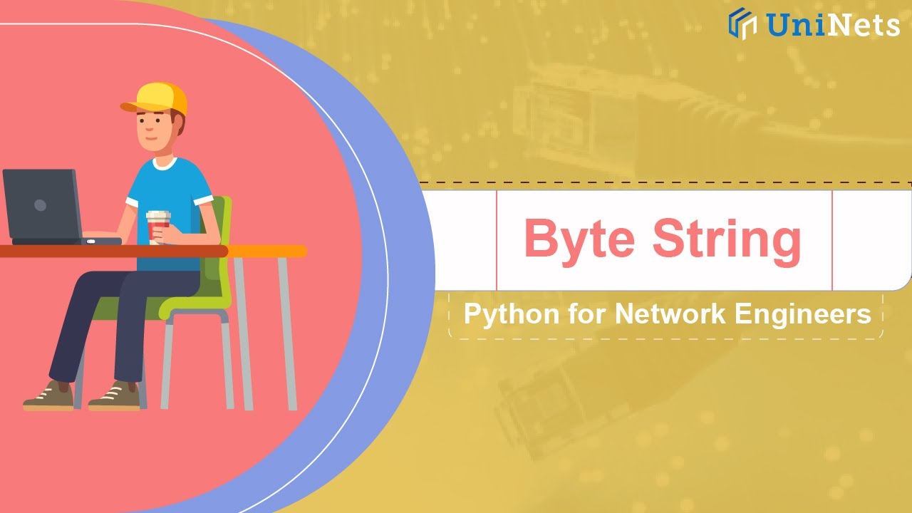 Byte String In Python Learn With Expert Python For Network Engineers byte-string-in-python-learn-with-expert-python-for-network-engineers