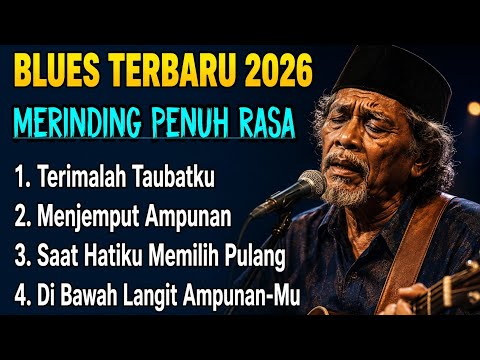 Kumpulan Lagu Blues Indonesia Terbaru 2026 🎸 Blues Religi Bikin Merinding Penuh Rasa Vol.1