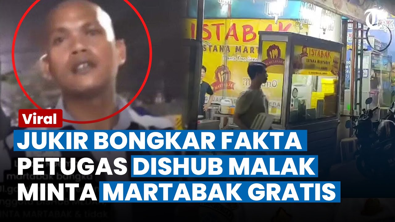 JUKIR BONGKAR Fakta Kejadian Petugas Dishub Medan yang Diduga Malak Minta Martabak ke Pedagang ...
