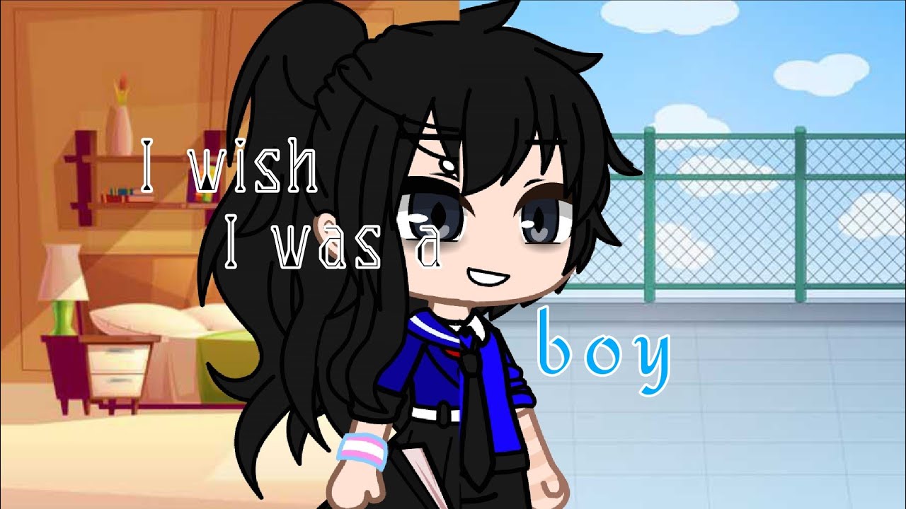 gacha|| I wish I was a boy || transgender character|| - YouTube