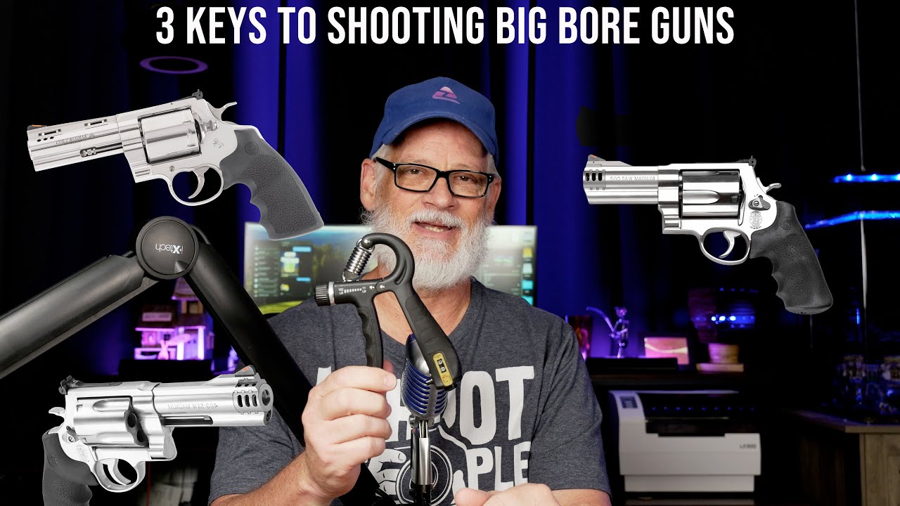 These 3 keys could make shooting Big Bore Guns more enjoyable like they ...