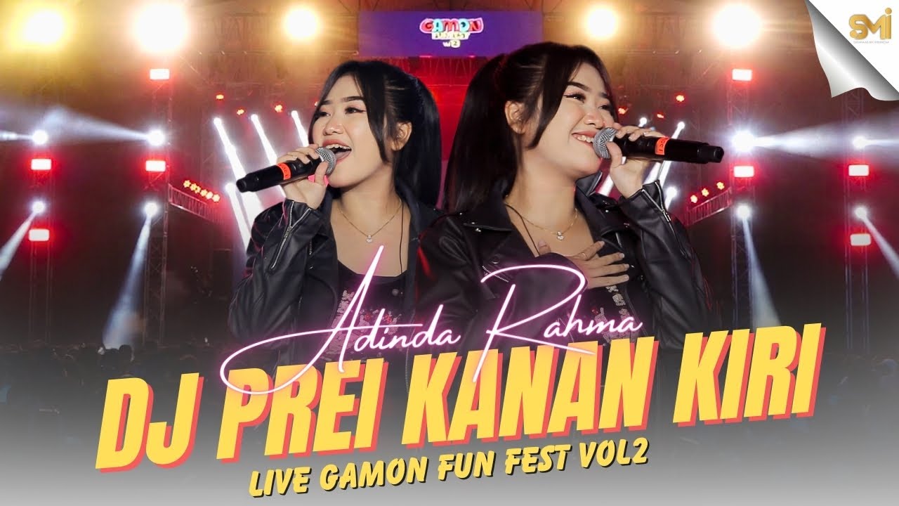 DJ PREI KANAN KIRI - ADINDA RAHMA ( LIVE AT GAMON FUN FEST VOL.2 ) - YouTube Music