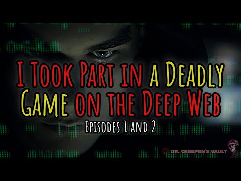 I Took Part in a Deadly Game on the Deep Web [EPISODES 1 AND 2] | BEST ...