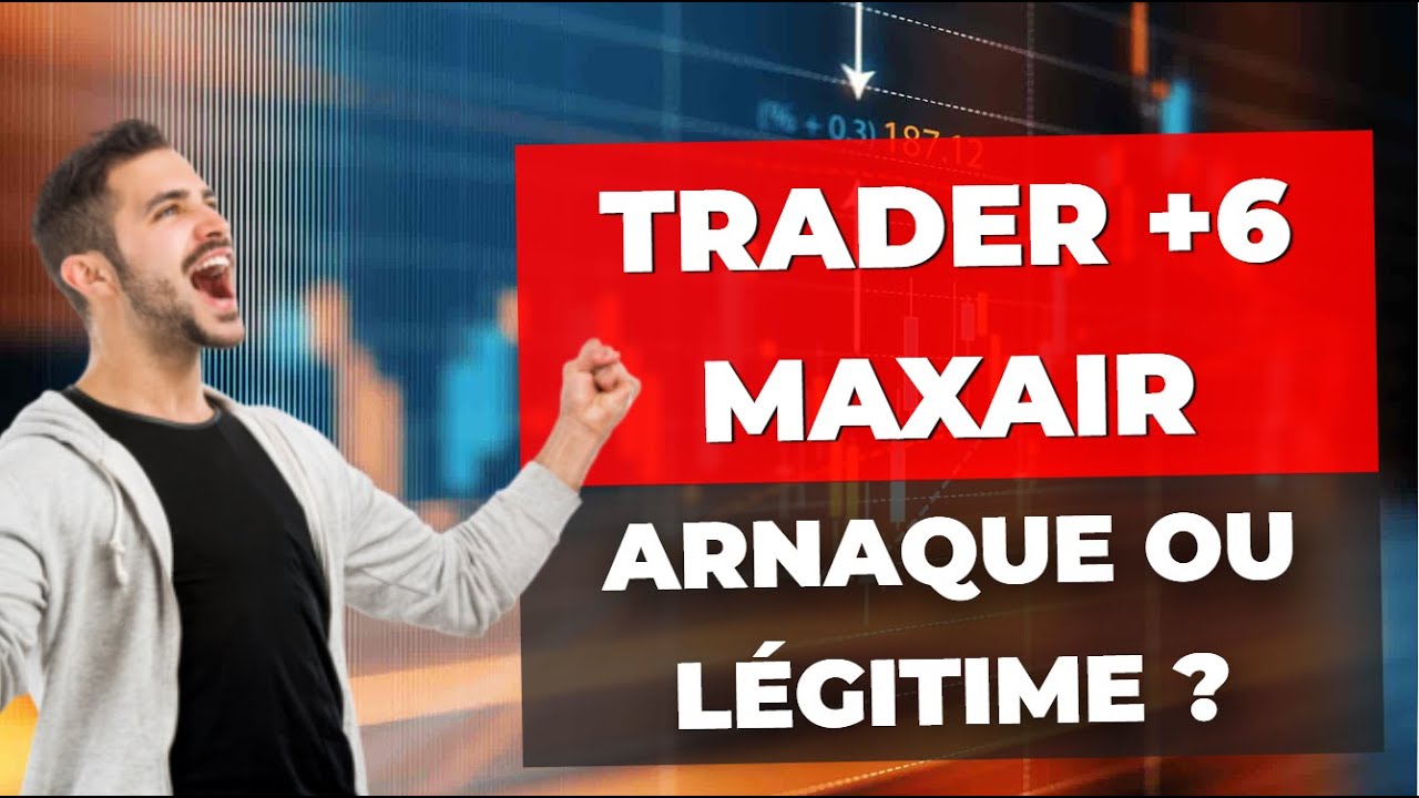 Trader +6 Maxair 🚀 Avis et Critiques 2024 - Plateforme de Trading ...