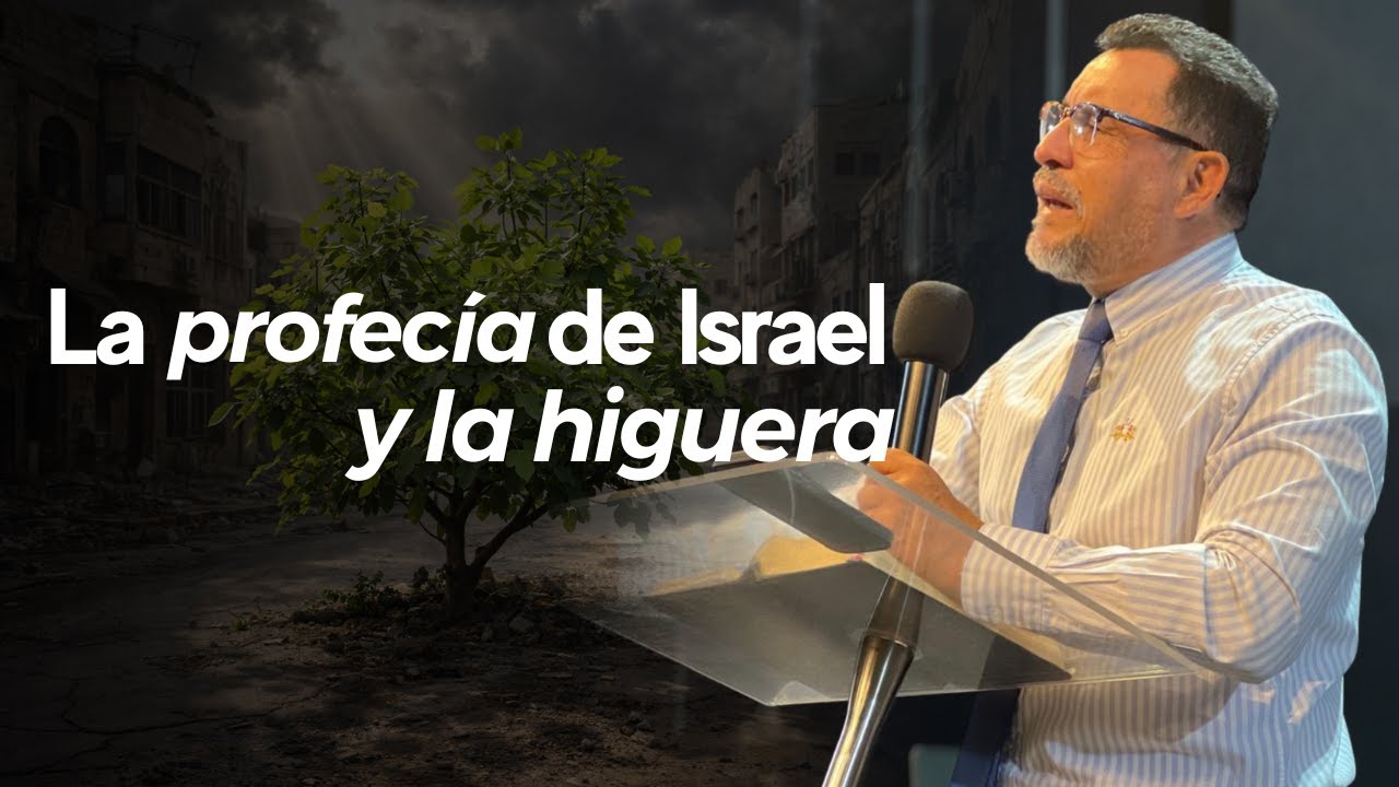 Señal de la higuera y la profecía de Israel -Ps Omar Saiz | Jue 22 de ...