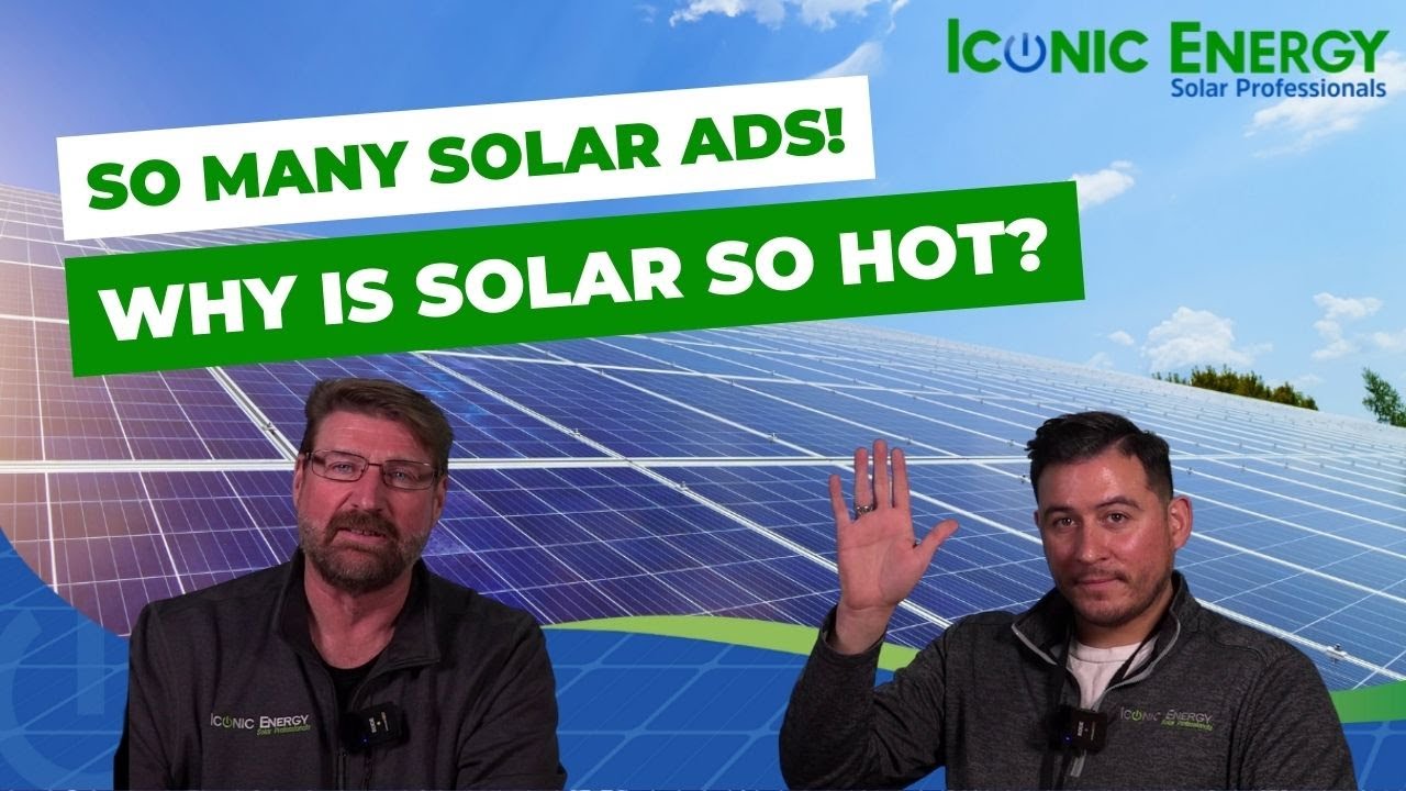 Seeing Lots of Ads for Solar? Here's Why It's so Hot Right Now - YouTube