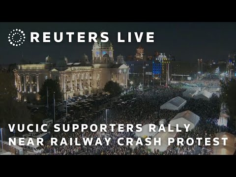 LIVE: Serbian President Vucic supporters rally near protest over railway roof collapse