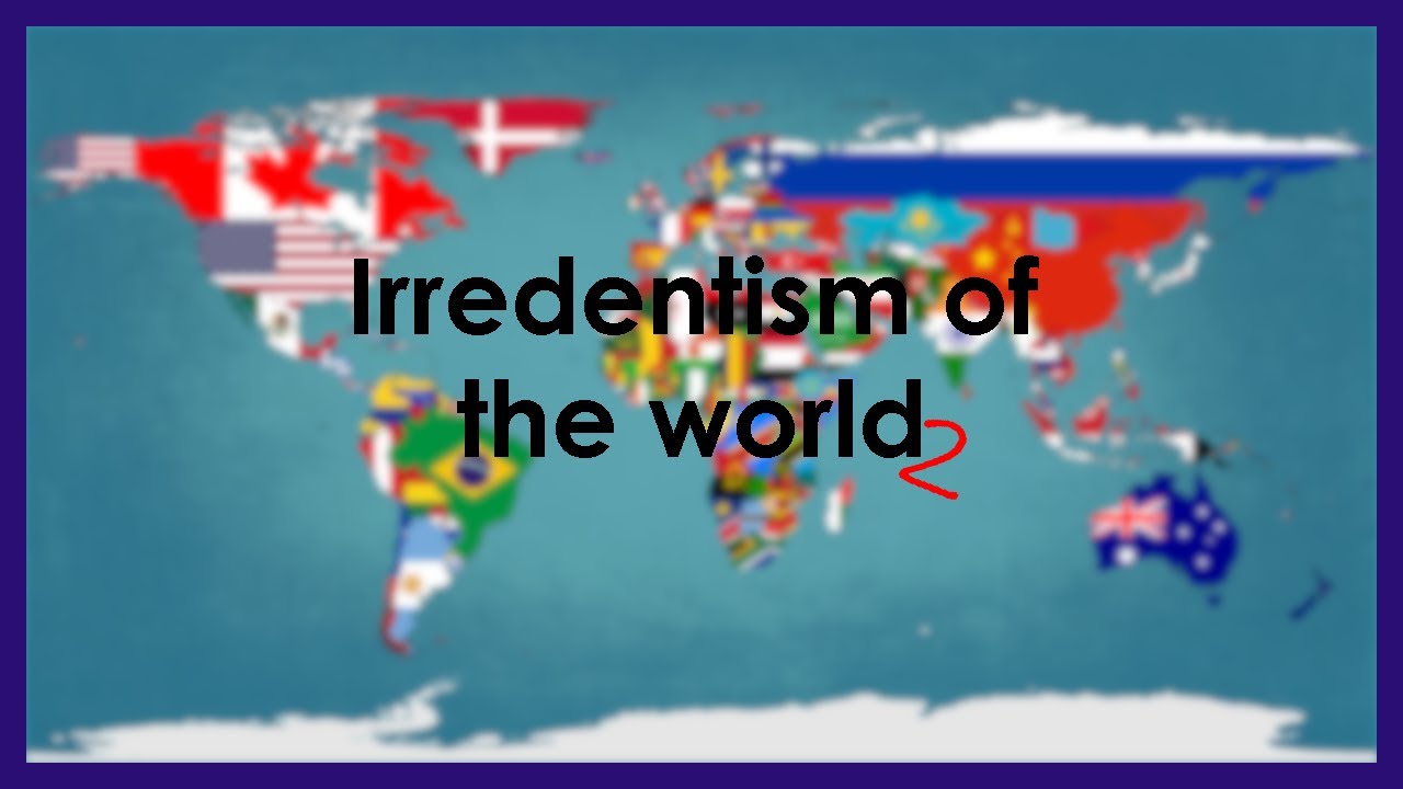 [NEW] Irredentism of the world - YouTube