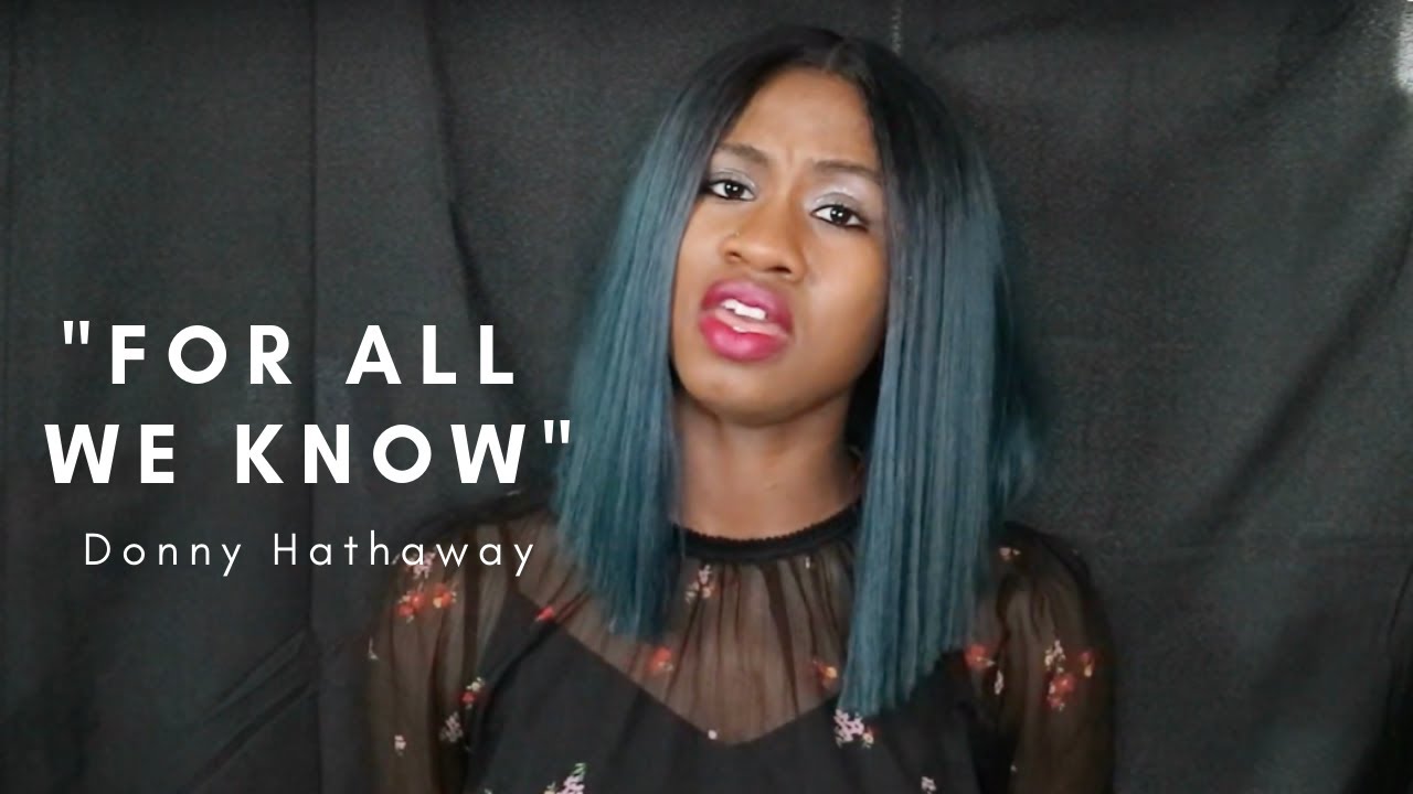 Donny Hathaway- For All We Know (COVER) - YouTube