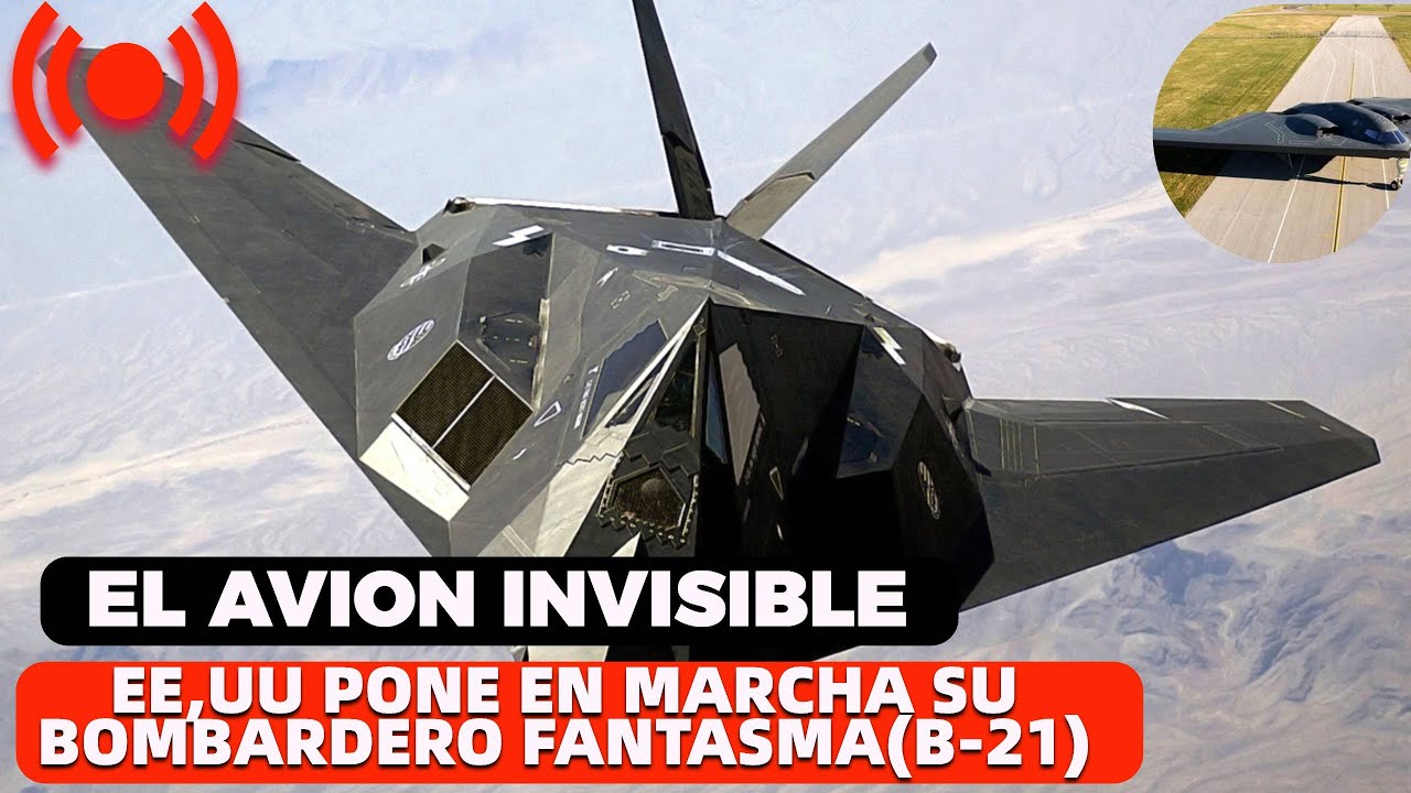 🔴 ESTADOS UNIDOS PONE EN MARCHA SU GRAN AVIÓN INVISIBLE (B-21) UN ...