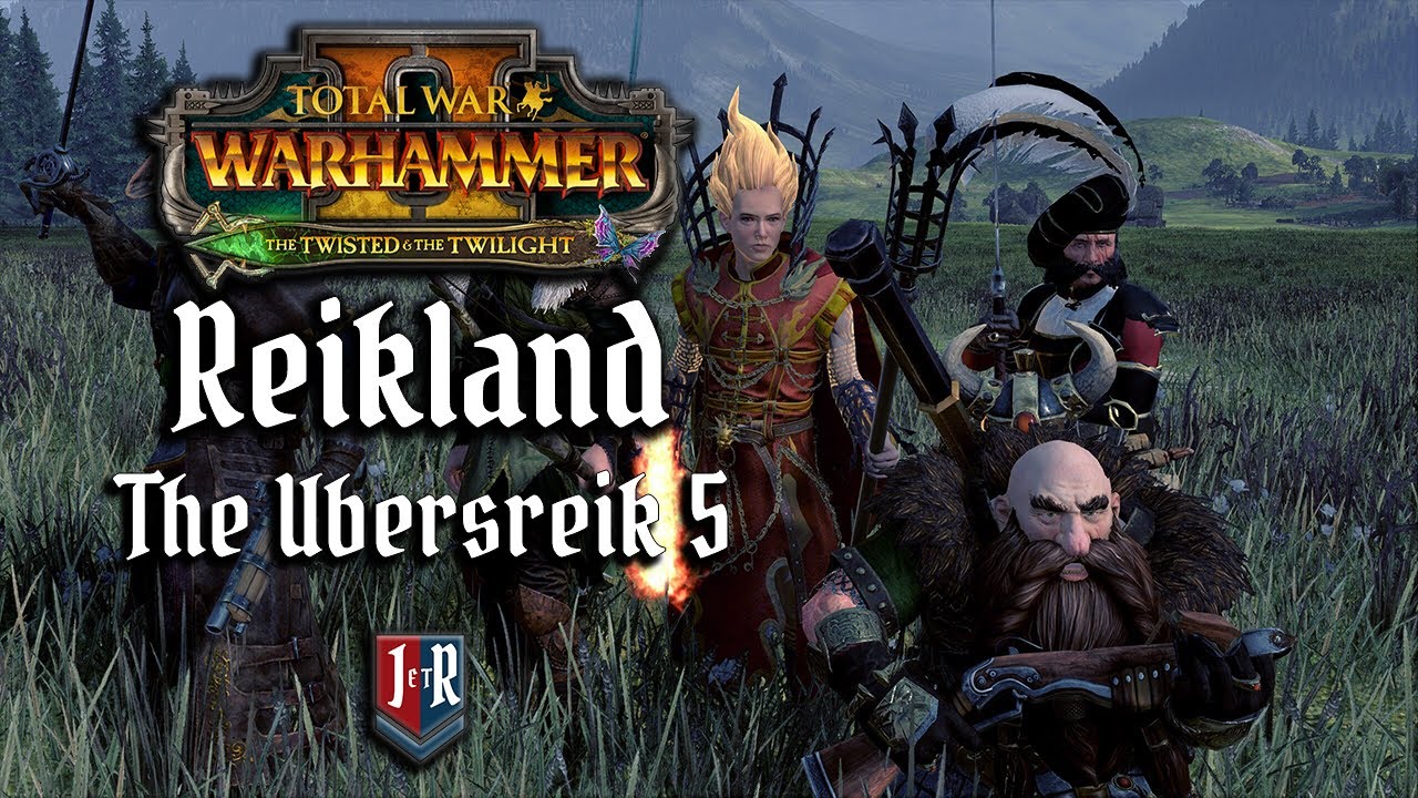 The Ubersreik 5, Reikland, The True Empire! - Total War: Warhammer 2 ...