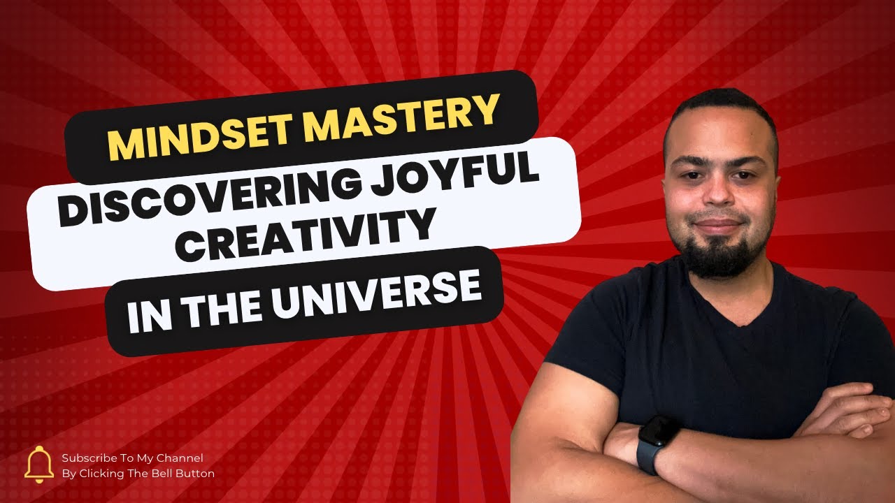 The Art of Mindset Mastery: Embracing Universal Creativity - YouTube