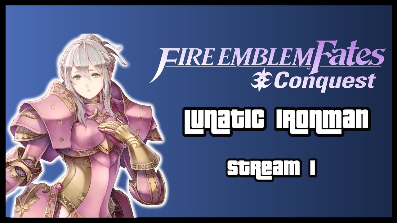 FE Conquest Lunatic Ironman part 1 - YouTube