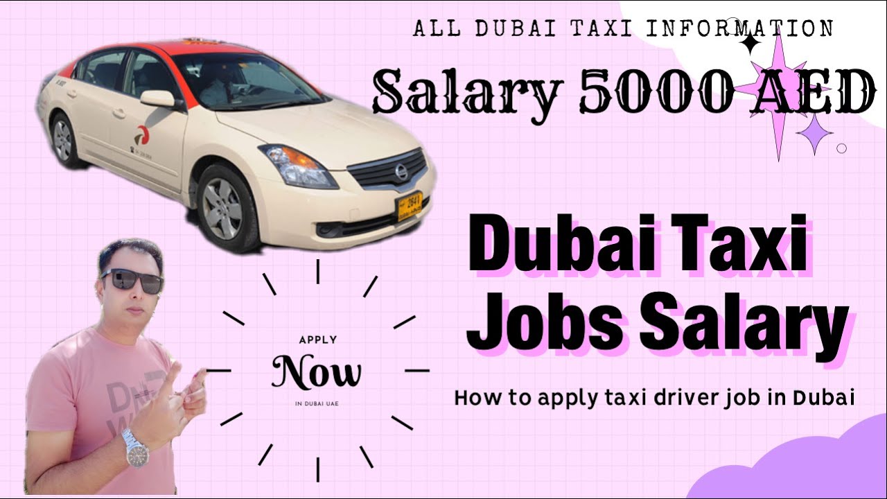 Taxi Driver Job Salary In Dubai UAE 2022 | Dubai Driver Job Salary ...