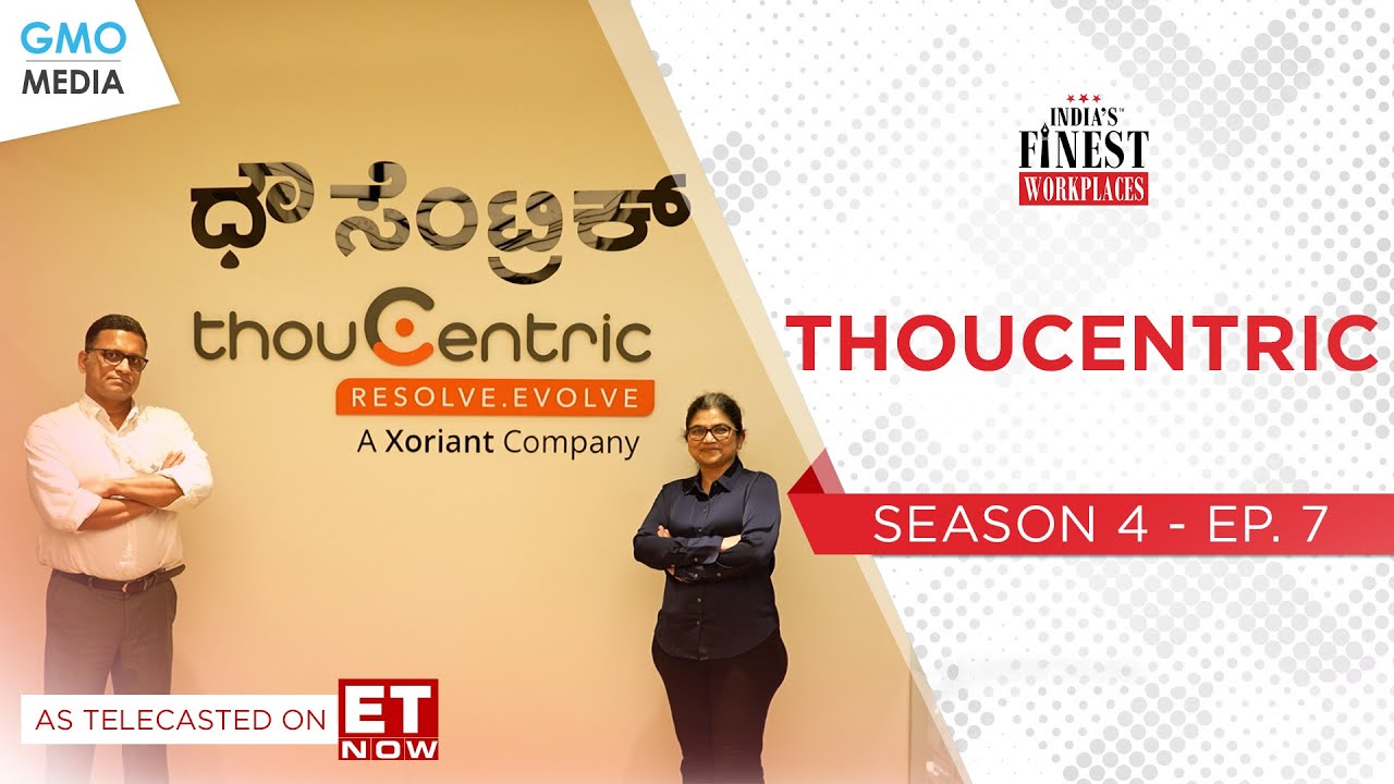 India's Finest Workplaces: Season 4 - Thoucentric on ET Now - EP. 07 - YouTube