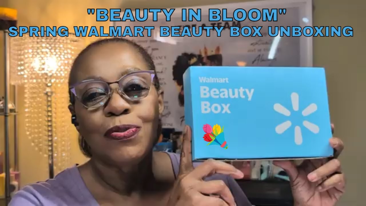 WALMART BEAUTY BOX Spring '25 Unboxing "Beauty In Bloom" # ...