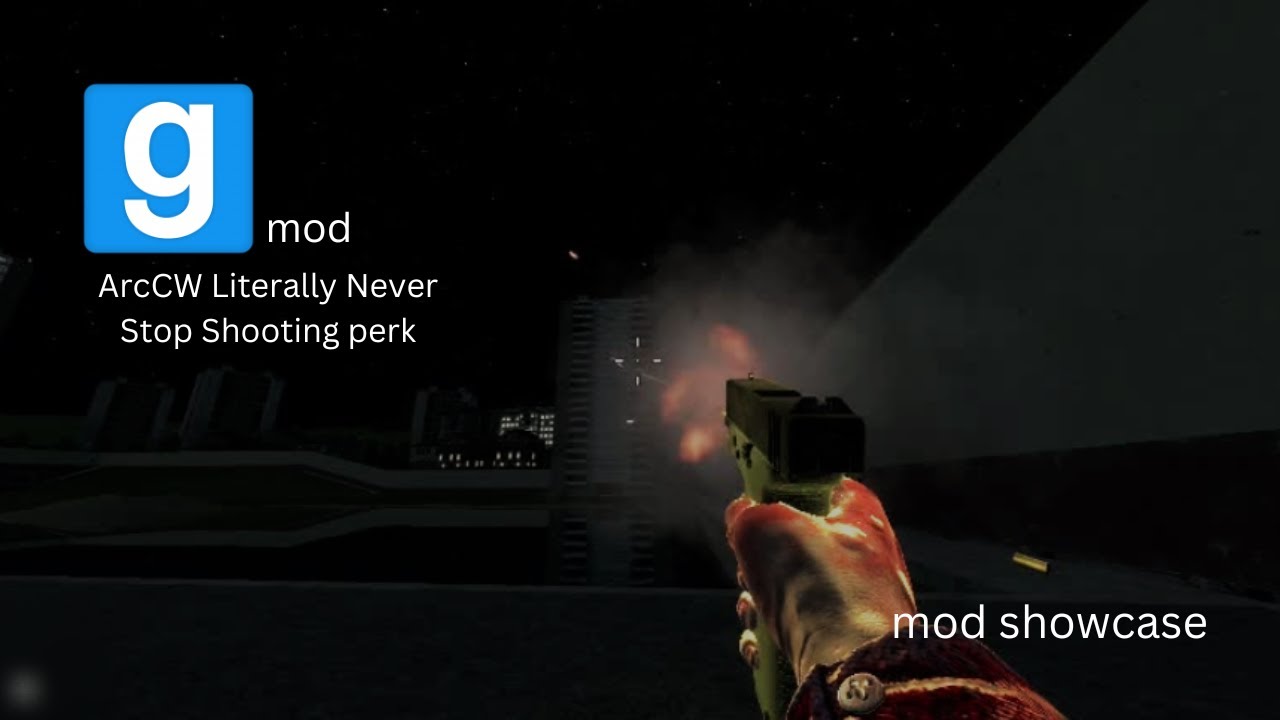 Gmod [ArcCW] Literally Never Stop Shooting perk mod showcase - YouTube