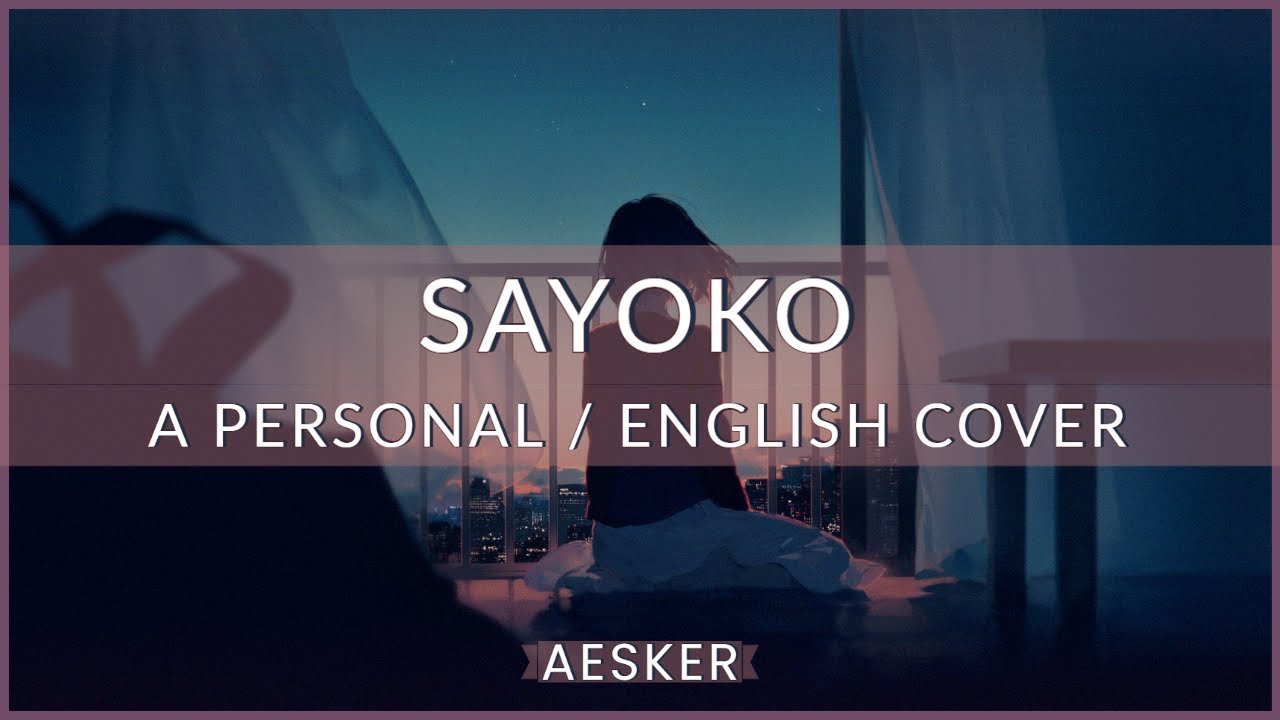 [Vocaloid] Sayoko - Final Cover (English Cover)【Aesker】 - YouTube