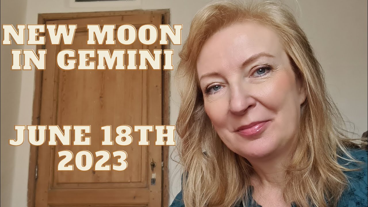 New Moon in Gemini June 18th 2023 ALL SIGNS - YouTube