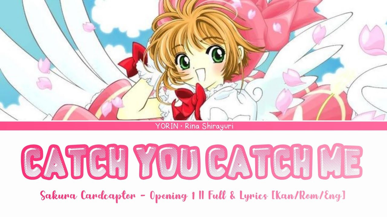 Catch You Catch Me - Cardcaptor Sakura Op 1 || Full Lyrics Kan/Rom/Eng - YouTube