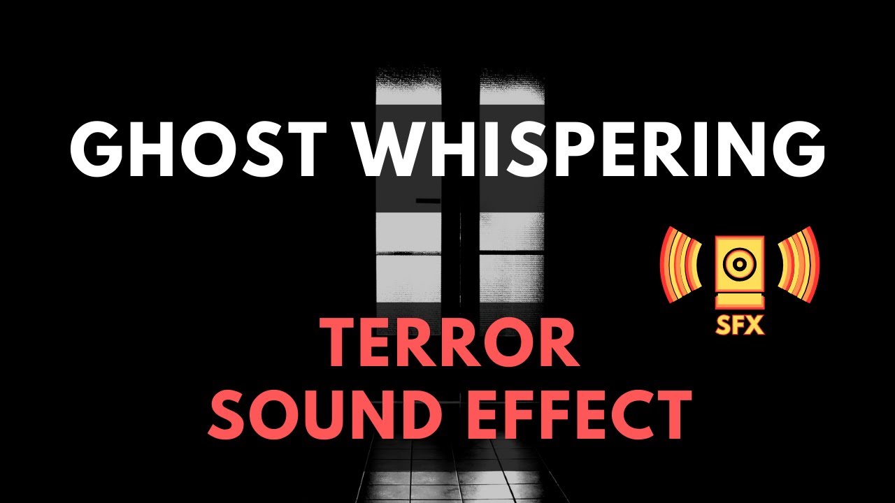 GHOST Whispering / Terror Sound Effects (NO Copyright) - YouTube