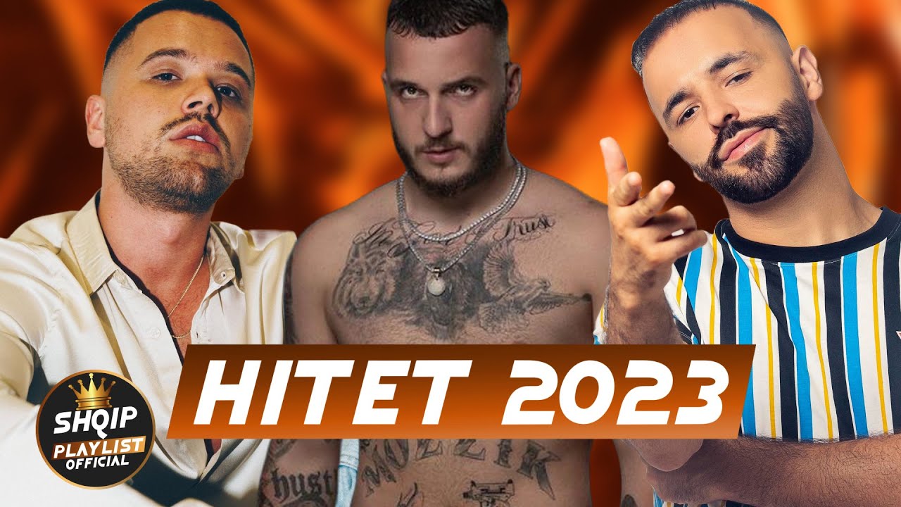 ALBANIAN HITS 2023 - HITET E REJA 2023 SHQIP MIX - TOP ALBANIAN HITS ...