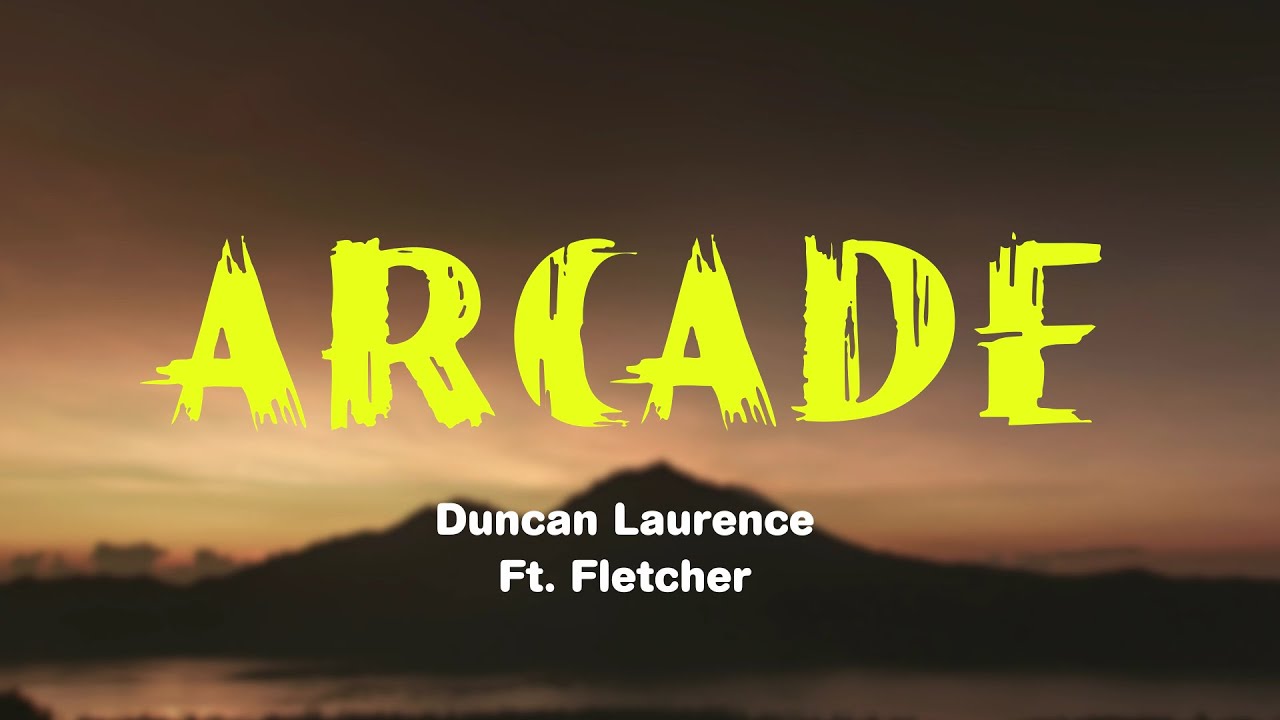 Arcade Lyrics – Duncan Laurence & Fletcher - YouTube