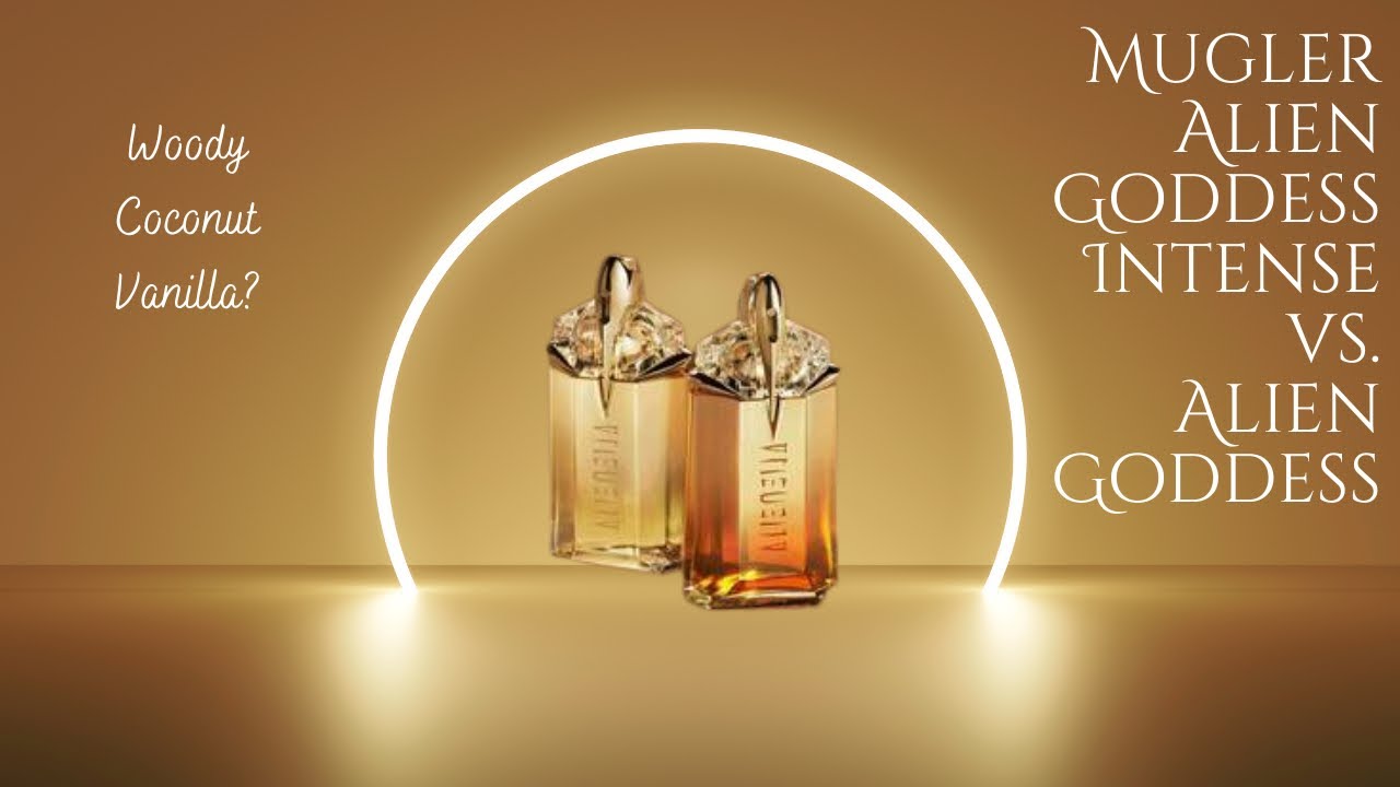 Perfume Review | NEW Mugler Alien Goddess Intense vs. Alien Goddess ...