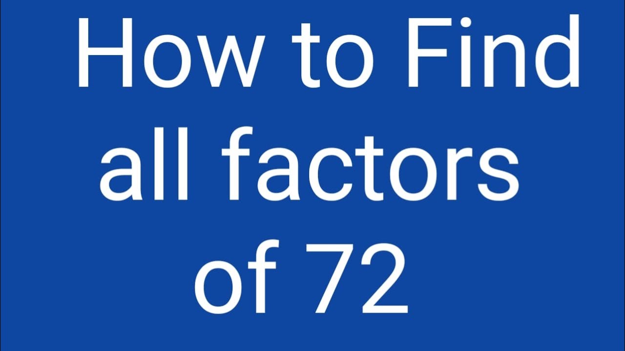 How To Find All Factors Of 72 Maths Trick YouTube How To Find All Factors Of 72 Maths Trick YouTube