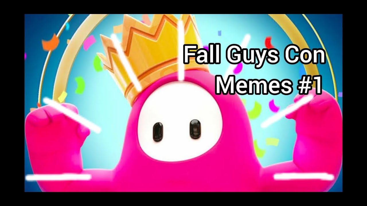 Fall Guys Con Memes #1 - YouTube