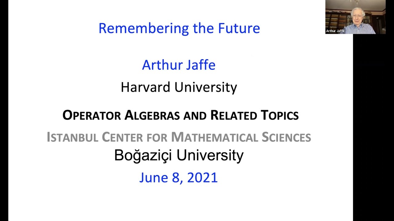 Arthur Jaffe (Harvard) : Remembering the Future. - YouTube
