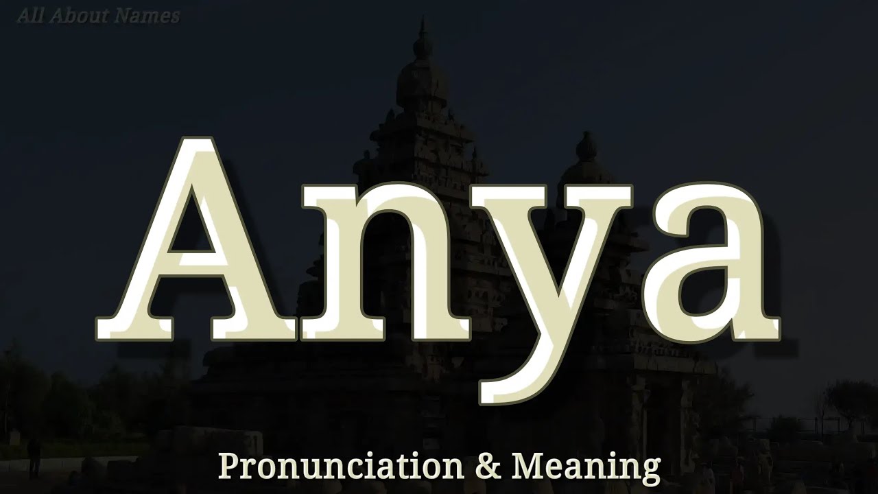 Anya - Pronunciation and Meaning - Christian Girl Name - YouTube