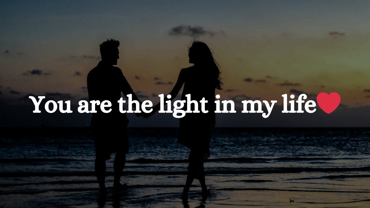 You are the light in my life || Love Quotes For Someone special| LOVE ...